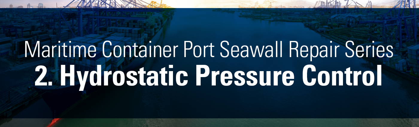 Maritime Container Port Seawall Repair Series - 2. Hydrostatic Pressure ...