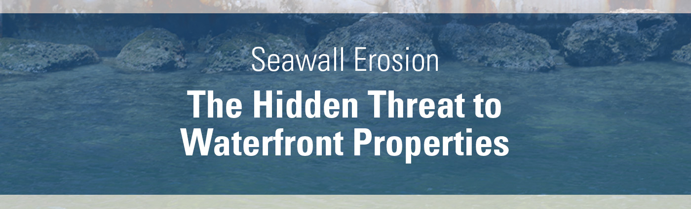 Seawall Erosion - The Hidden Threat to Waterfront Properties - Seawall ...